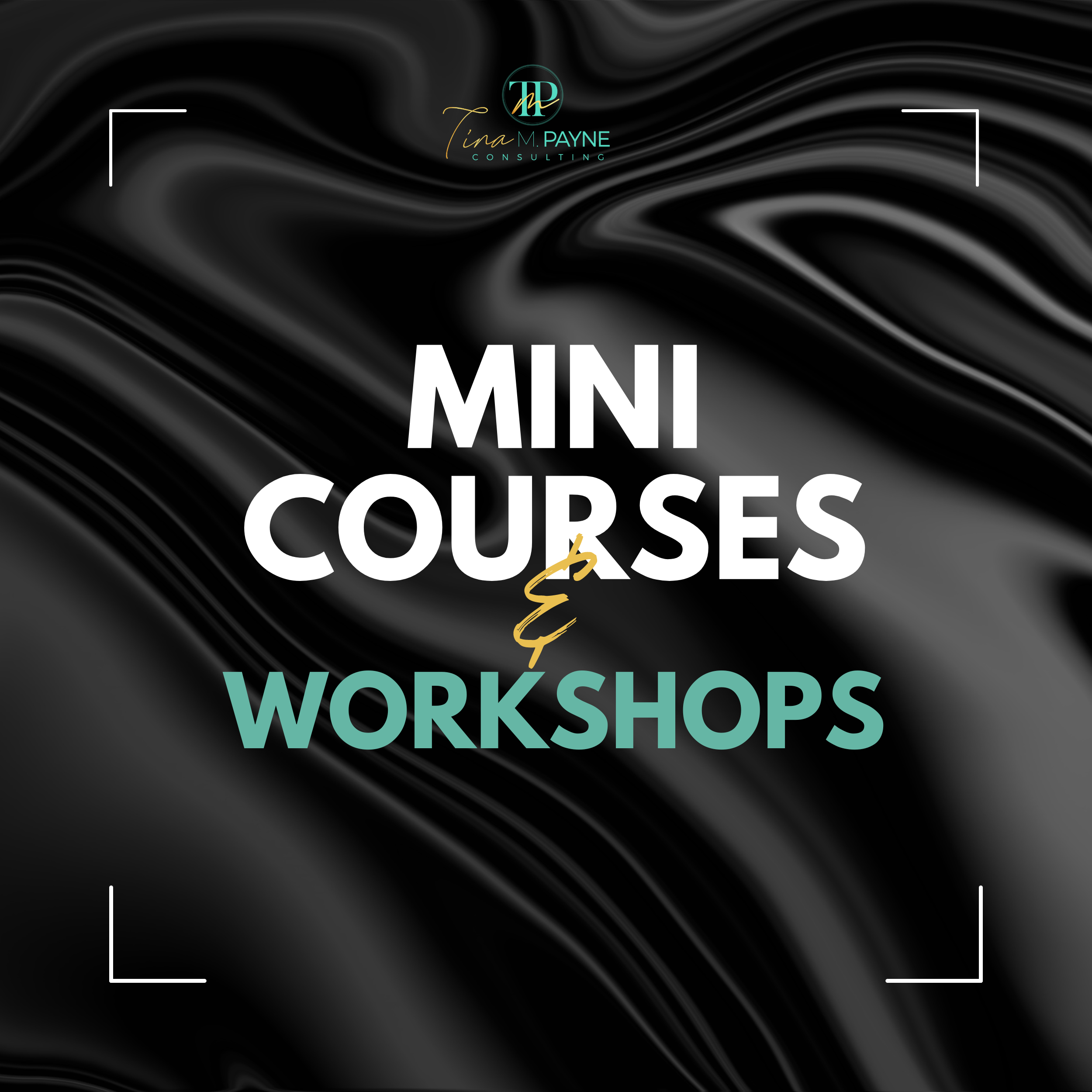 Mini Courses & Workshops – Tina M. Payne Shop